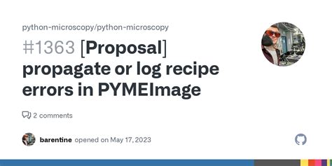 Proposal Propagate Or Log Recipe Errors In Pymeimage · Issue 1363 · Python Microscopypython
