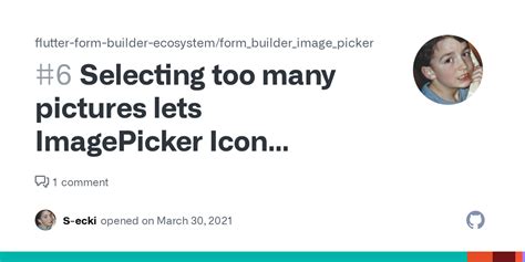 Selecting Too Many Pictures Lets Imagepicker Icon Disappear On The Right · Issue 6 · Flutter