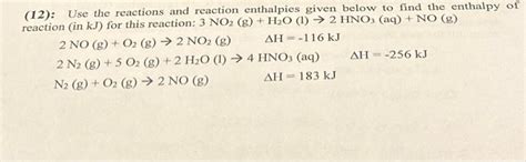 Solved 12 Use The Reactions And Reaction Enthalpies Given