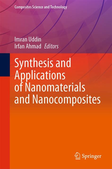 Composites Science And Technology Synthesis And Applications Of Nanomaterials And Bol