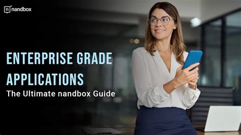 Enterprise Grade Applications The Ultimate Nandbox Guide