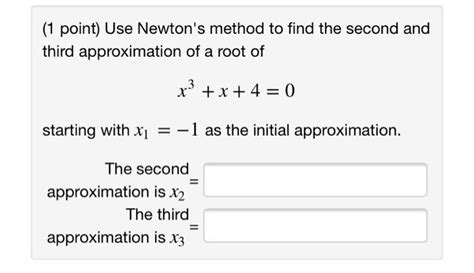 solved 1 point use newton s method to find the second and