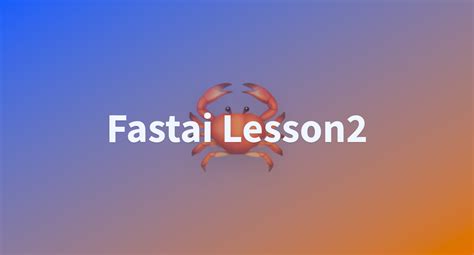 Fastai Lesson2 A Hugging Face Space By Saikokokyaw