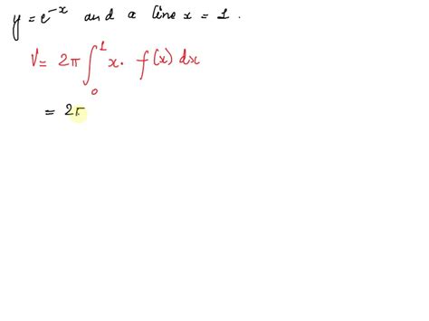 solved find the volume of the solid generated by revolving the region