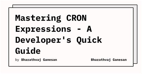 Mastering Cron Expressions A Developers Quick Guide Bharathvaj Ganesan