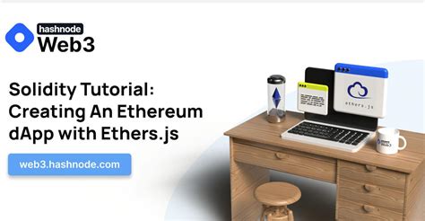 creating an ethereum dapp with ethers js ether js tutorial