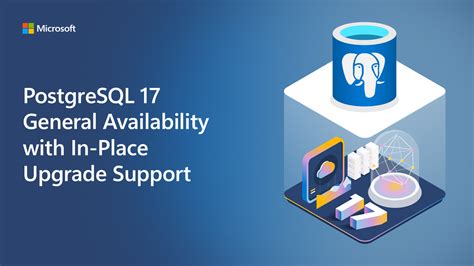 Postgresql 17 Ga With In Place Upgrade Azure Database For Postgresql