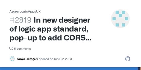 In New Designer Of Logic App Standard Pop Up To Add Cors Setting Is Showing Up Intermittently