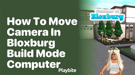 How To Move The Camera In Bloxburg Build Mode On A Computer Playbite
