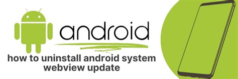 Uninstalling Android System Webview Update A Step By Step Guide Apps Uk 📱