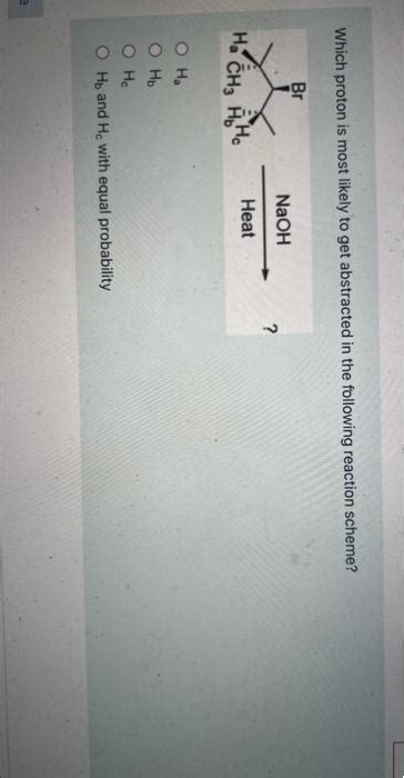Solved Which Proton Is Most Likely To Get Abstracted In The Chegg Com