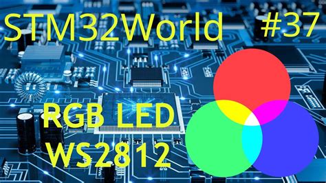 Stm32 Tutorial 37 Howto Use Ws2812 Rgb Leds Aka Neopixel Pwm