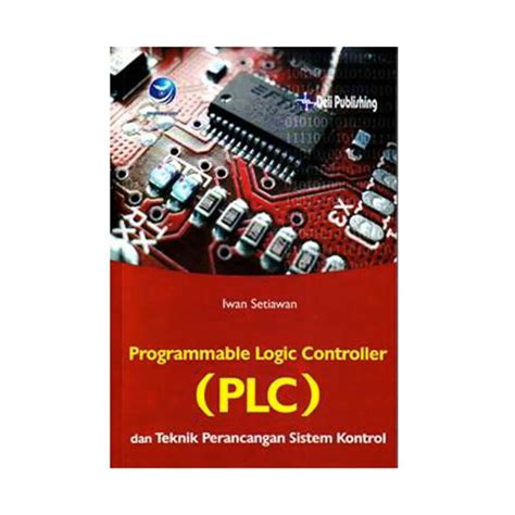 Jual Penerbit Andi Programmable Logic Controller Plc Dan Teknik Perancangan Sistem Kontrol