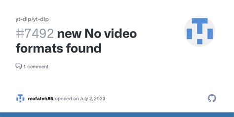 New No Video Formats Found · Issue 7492 · Yt Dlpyt Dlp · Github