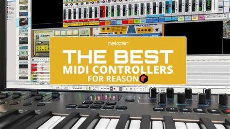 Best MIDI Controller Keyboards For Reason Nektar