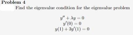 Solved Problem Find The Eigenvalue Condition For The Chegg Com