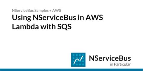 Using Nservicebus In Aws Lambda With Sqs • Aws Lambda Sqs Samples Particular Software