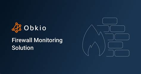 Top 13 Firewall Monitoring Tools Guardian Of Digital Fortress Obkio