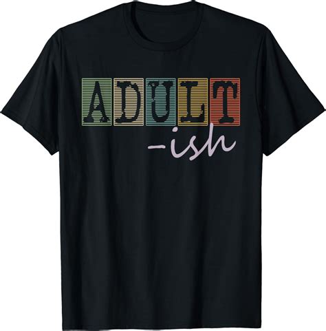 Adultish Funny Sayings Vintage Style Graphic Novelty T Shirt