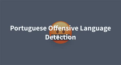 Portuguese Offensive Language Detection A Hugging Face Space By