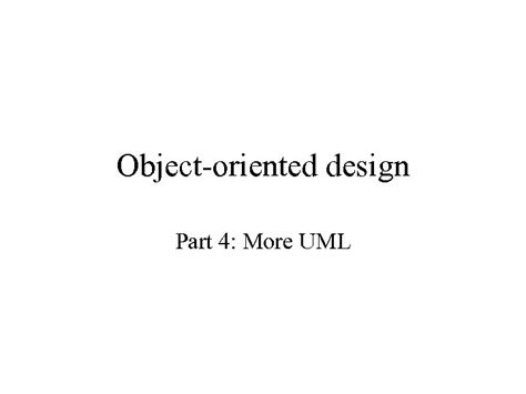 Object Oriented Design Part 4 More Uml Interfaces