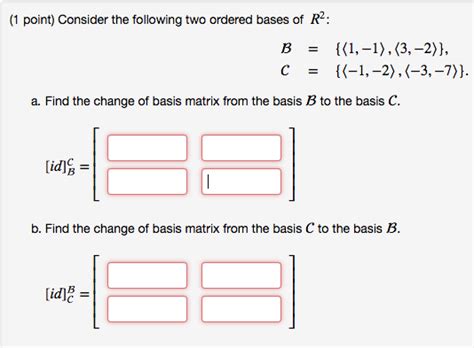 Solved 1 Point Consider The Following Two Ordered Bases Of
