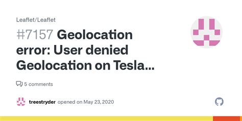 Geolocation Error User Denied Geolocation On Tesla Chromium Based Browser · Issue 7157