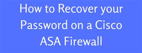 Password Recovery For The Cisco Asa 5500 Firewall 5505 5510 5520 Etc