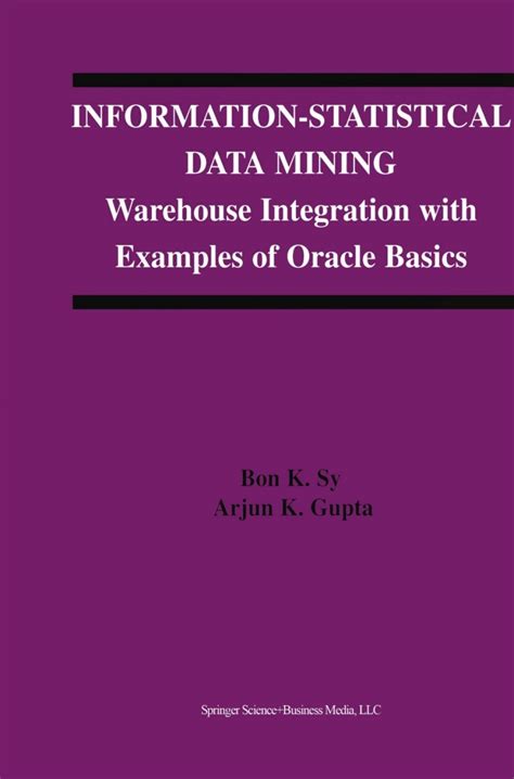 Information Statistical Data Mining Warehouse Integration With Examples Of Oracle Basics