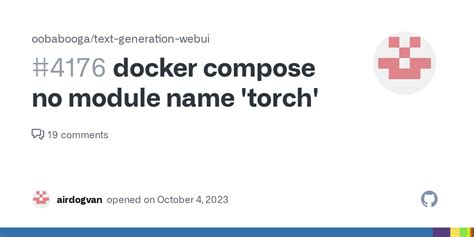 Docker Compose No Module Name Torch · Issue 4176 · Oobaboogatext