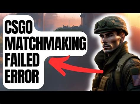 How To Fix Csgo Matchmaking Failed Error Matchmaking Not Working New Updated The