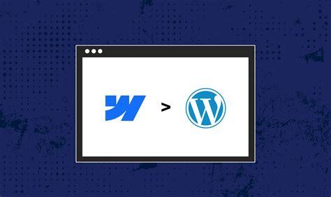 Why Webflow Is Superior To Wordpress Updated 2024