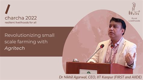 Transforming Lives Of Small Farmers Through Agritech Dr Nikhil