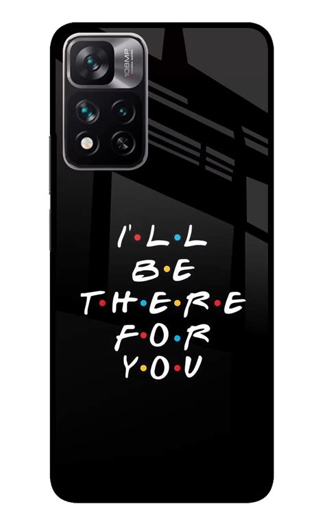 Buy Now Ill Be There For You Glass Case For Mi 11i 5g11i 5g