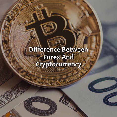 Difference Between Forex And Cryptocurrency