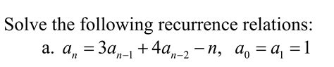 Solved Solve The Following Recurrence Relations A