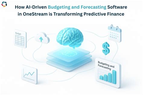 How Ai Driven Budgeting And Forecasting Software In Onestream Is Transforming Predictive Forecasting