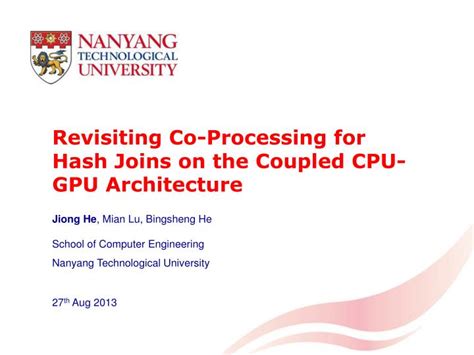Ppt Revisiting Co Processing For Hash Joins On The Coupled Cpu Gpu