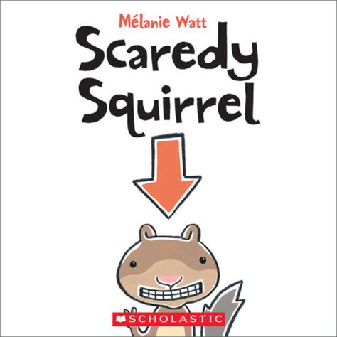 Scaredy Squirrel By Mélanie Watt Paperback Scholastic Book Clubs