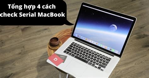 Kiểm tra Serial MacBook để xác minh hàng chính hãng