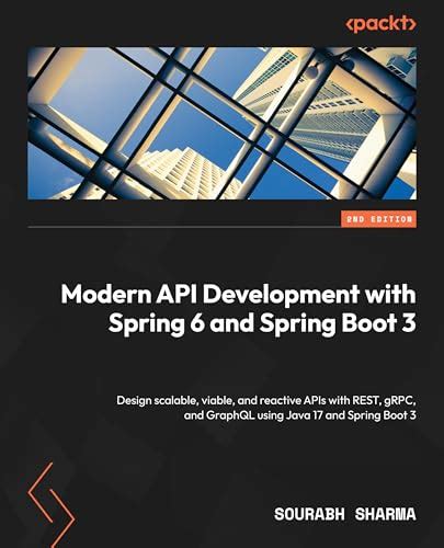 Modern Api Development With Spring 6 And Spring Boot 3 Design Scalable Viable And Reactive