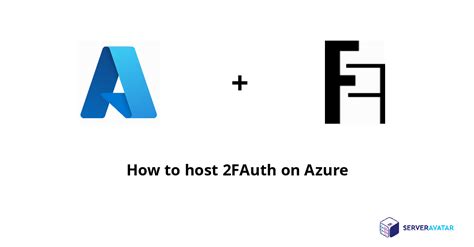 How To Host 2fauth On Azure Vm Instance Serveravatar