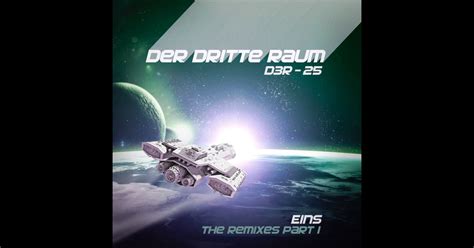 D3r 25 Eins The Remixes Part 1 Single》 Der Dritte Raum的专辑 Apple Music