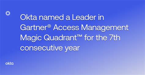 Nyk A On Linkedin Okta Named A Leader In Gartner® Access Management Magic Quadrant™ For The…