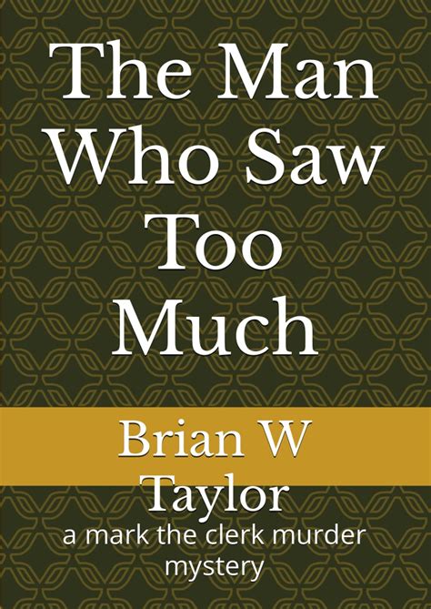 The Man Who Saw Too Much Mark The Clerk Murder Mysteries