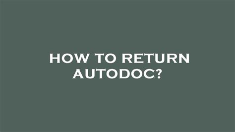 How To Return Autodoc YouTube