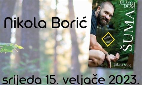 Nikola Borić Ispričat će Svoj život U šumi Ispisan U Knjizi 057info