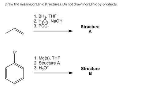 solved draw the missing organic structures do not draw