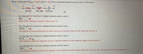 [solved] Ac Source With Vmax 140v And F 70 0hz Is Connecte