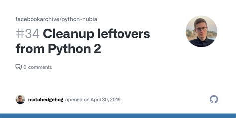 Cleanup Leftovers From Python 2 · Issue 34 · Facebookarchivepython Nubia · Github